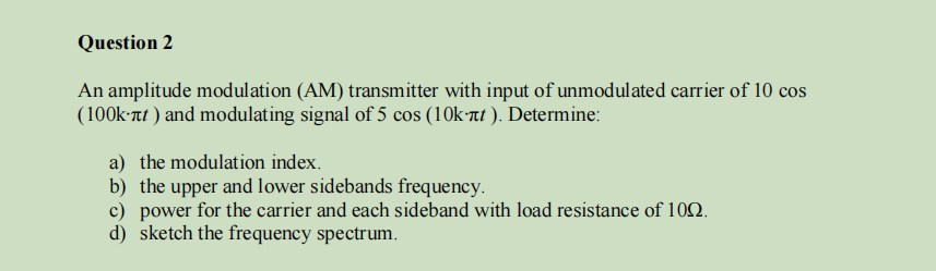 Solved Question 2 An amplitude modulation (AM) transmitter | Chegg.com
