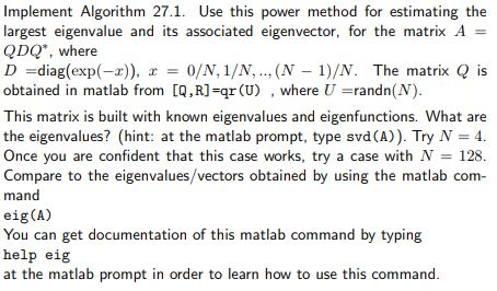 Solved Implement Algorithm 27.1. Use this power method for | Chegg.com