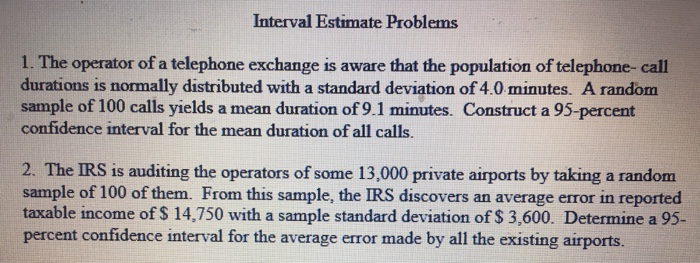 Solved Interval Estimate Problems 1. The operator of a | Chegg.com
