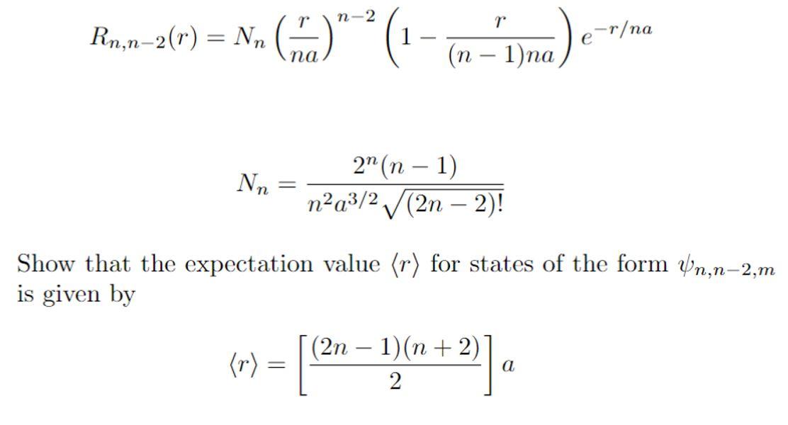 Solved Rn,n−2(r)=Nn(nar)n−2(1−(n−1)nar)e−r/na | Chegg.com