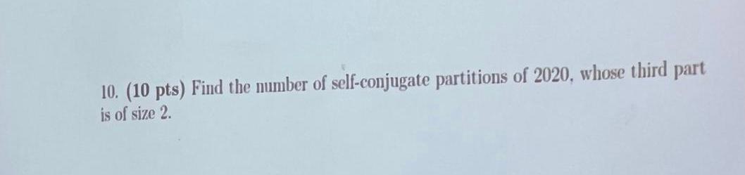 Solved 10. (10 pts) Find the number of self-conjugate | Chegg.com