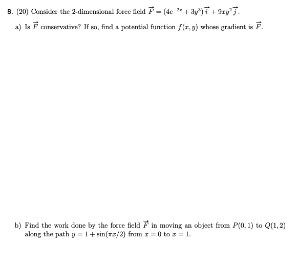 Solved (20) ﻿Consider the 2-dimensional force field | Chegg.com