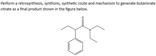 Solved Perform a retrosynthesis, synthons, synthetic route | Chegg.com