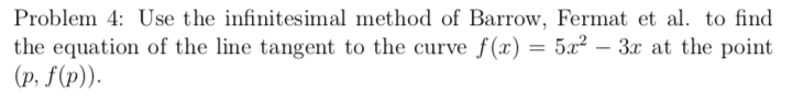 Solved Problem 4: Use the infinitesimal method of Barrow, | Chegg.com