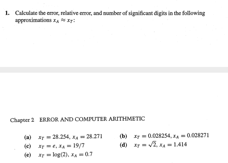 Solved 1 Calculate The Error Relative Error And Number Of 0107