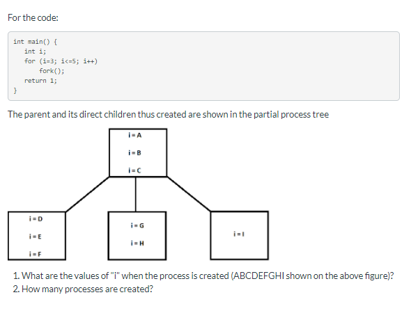 Solved For the code: int main() { int i; for (i=3; i