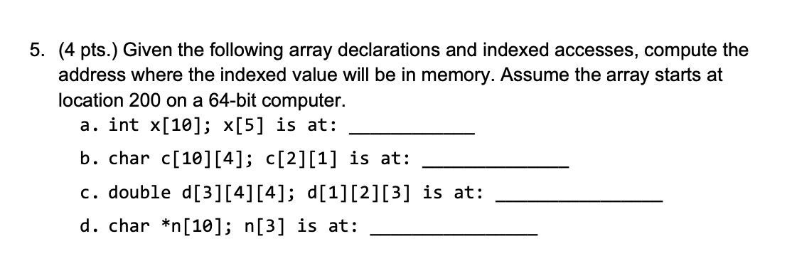 Solved 5. (4 pts.) Given the following array declarations | Chegg.com