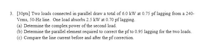 Solved 3. [30pts] Two loads connected in parallel draw a | Chegg.com