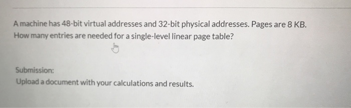 Solved A machine has 48-bit virtual addresses and 32-bit | Chegg.com