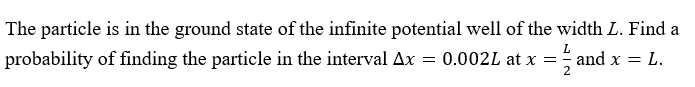 Solved The particle is in the ground state of the infinite | Chegg.com