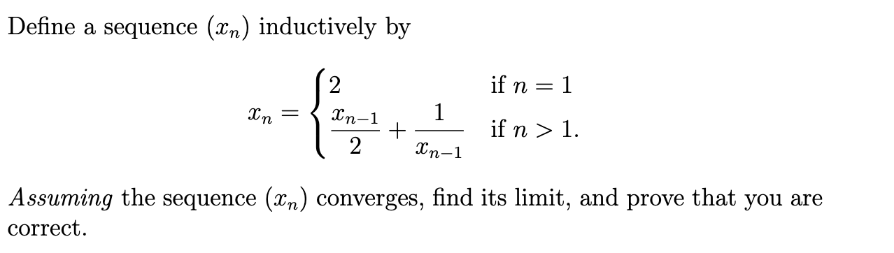 Solved Define a sequence (2n) inductively by if n = 1 Xn 2 | Chegg.com