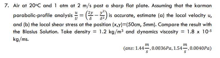 Solved Air at 20°C ﻿and 1 ﻿atm at 2ms ﻿past a sharp flat | Chegg.com