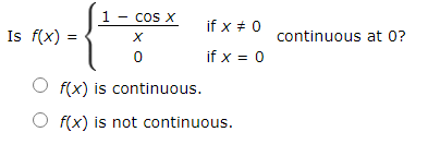 Solved continuous at 0? 1 COS X if x # 0 Is f(x) = х 0 if x | Chegg.com