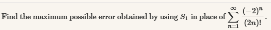 Solved 00 Find the maximum possible error obtained by using | Chegg.com