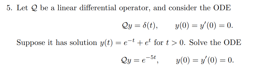 Solved 5. Let Q be a linear differential operator, and | Chegg.com
