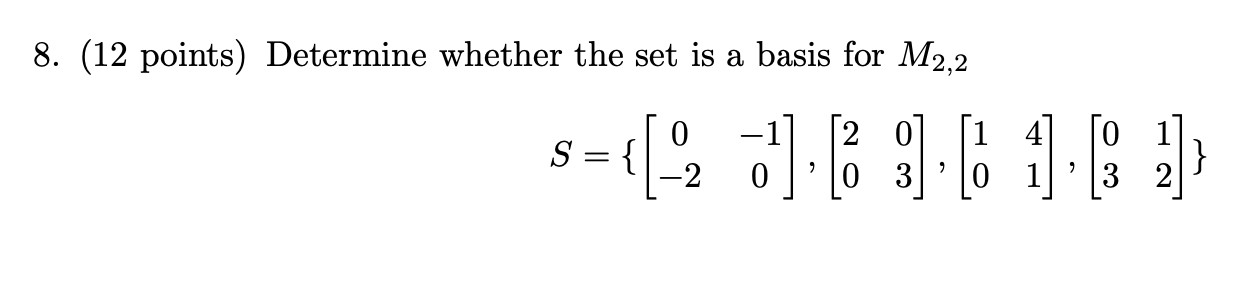 Solved 8. (12 points) Determine whether the set is a basis | Chegg.com