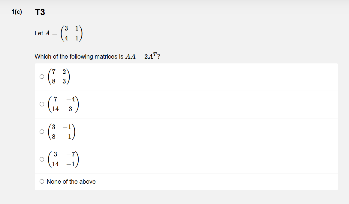 Solved T3 Let A=(3411) Which of the following matrices is | Chegg.com