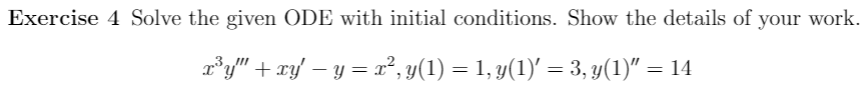 Solved Exercise 4 Solve the given ODE with initial | Chegg.com