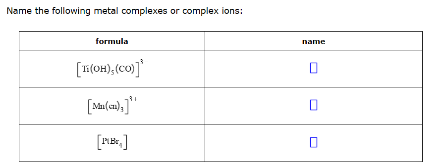 Solved Name the following metal complexes or complex ions: | Chegg.com
