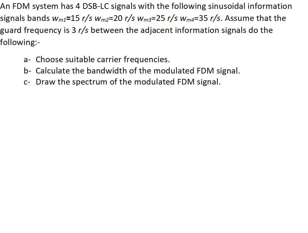 Solved An FDM system has 4 DSB-LC signals with the following | Chegg.com