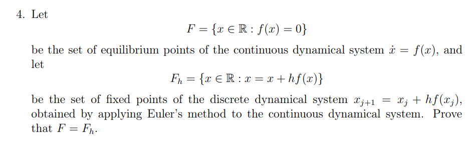 Solved 4. Let F={x∈R:f(x)=0} be the set of equilibrium | Chegg.com