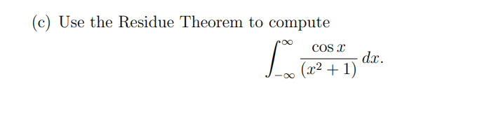 Solved (c) Use the Residue Theorem to compute | Chegg.com