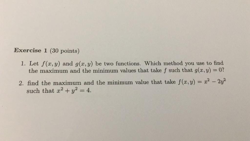 Solved Exercise 1 (30 points) 1. Let f(x,y) and g(x,y) be | Chegg.com