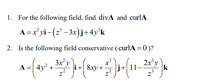 Solved 1. For the following field, find divA and curla | Chegg.com