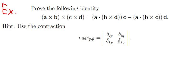 Solved Ex Prove the following identity (axb) х (cxd) = (a - | Chegg.com