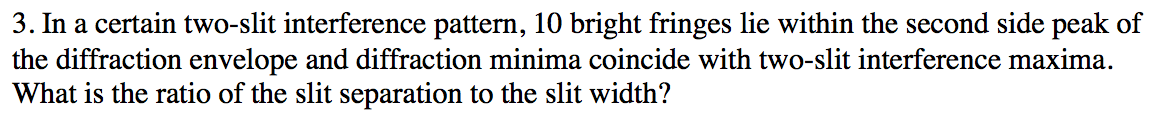 Solved 3. In a certain two-slit interference pattern, 10 | Chegg.com