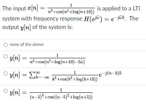 Solved 1 The input x [n] n3+cos(n2 +log(n+10)) is applied to | Chegg.com