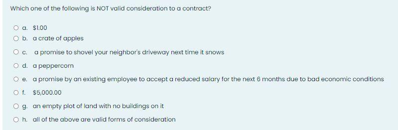 Solved Which one of the following is NOT valid consideration | Chegg.com
