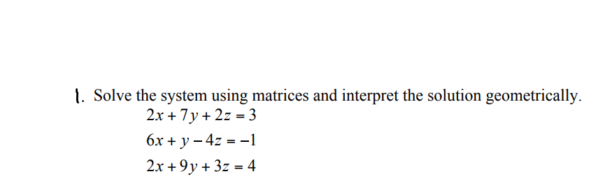Solved 1. Solve the system using matrices and interpret the | Chegg.com