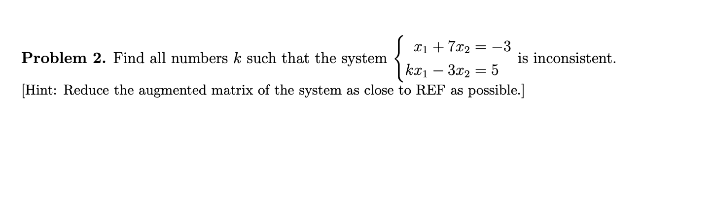 Solved 21 + 7x2 = -3 Problem 2. Find all numbers k such that | Chegg.com