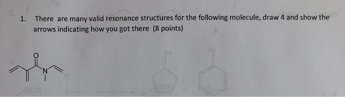 Solved 1. There are many valid resonance structures for the | Chegg.com