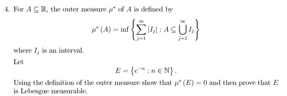 Solved 4. For A CR, the outer measure u* of A is defined by | Chegg.com