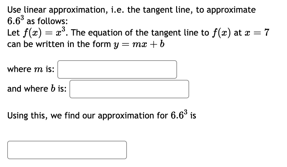 Solved Use linear approximation, i.e. the tangent line, to | Chegg.com