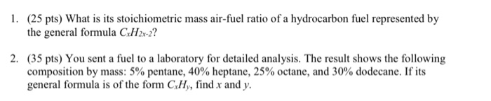 Solved 1. (25 pts) What is its stoichiometric mass air-fuel | Chegg.com