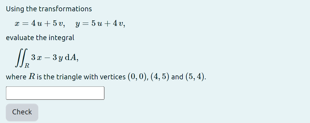 Solved Using the transformations x=4u+5v,y=5u+4v, evaluate | Chegg.com