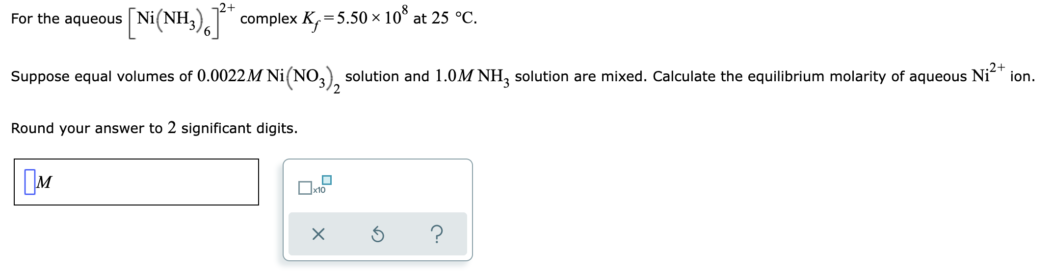 Solved 2+ = For the aqueous | Ni(NH3), 72* complex K,= 5.50 | Chegg.com