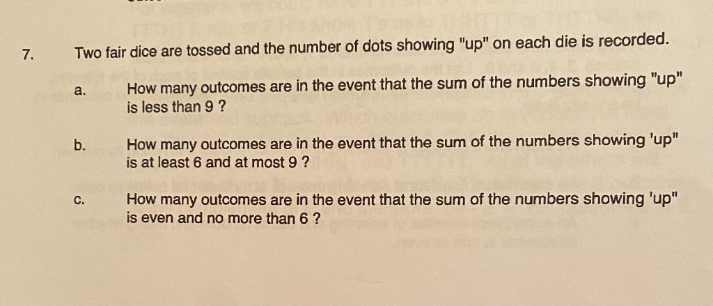 Solved 7. Two fair dice are tossed and the number of dots | Chegg.com