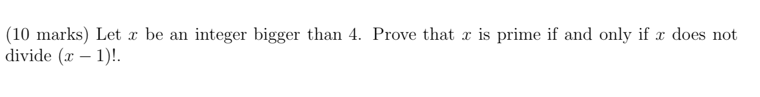 Solved (10 marks) Let x be an integer bigger than 4. Prove | Chegg.com