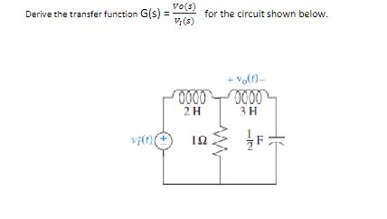 Solved Derive the transfer function G(s)=VO(s)VI(s) ﻿for the | Chegg.com