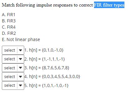 Solved Match following impulse responses to correct A. FIR1 | Chegg.com
