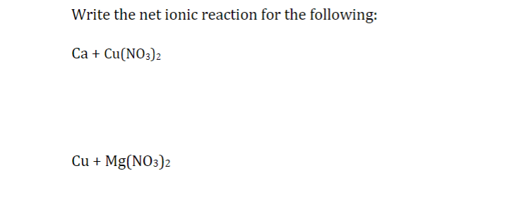 Solved Write the net ionic reaction for the following: | Chegg.com