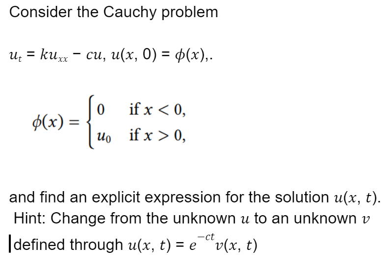 Solved Consider the Cauchy problem ut=kuxx−cu,u(x,0)=ϕ(x), | Chegg.com