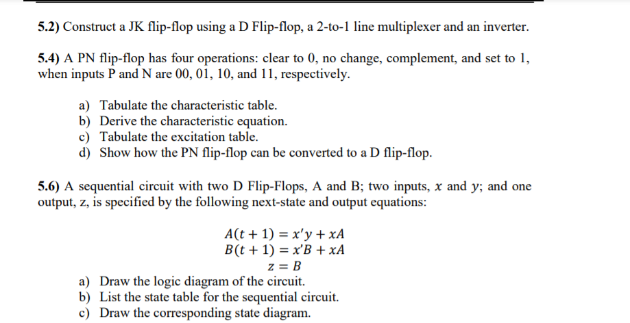 Solved 5.2) Construct a JK flip-flop using a D Flip-flop, a | Chegg.com