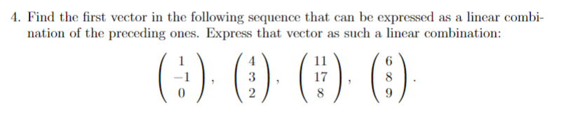 Solved 4. Find the first vector in the following sequence | Chegg.com
