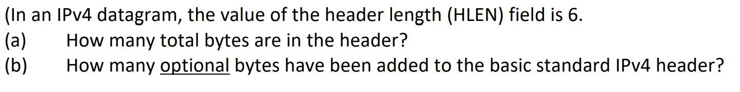 Solved (In an IPv4 datagram, the value of the header length | Chegg.com