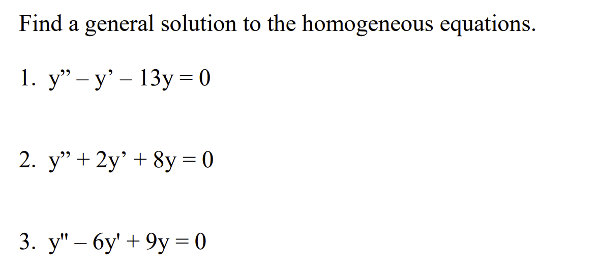 Solved Find a general solution to the homogeneous | Chegg.com